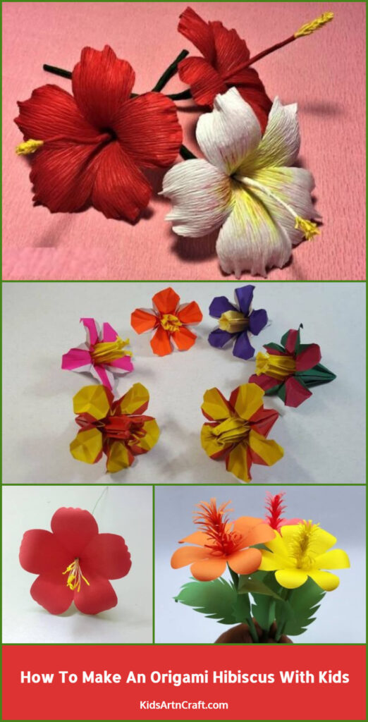 How To Make An Origami Hibiscus With Kids - Kids Art & Craft