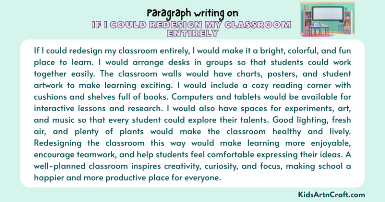 Paragraph on If I Could Redesign My Classroom Entirely - Kids Art & Craft